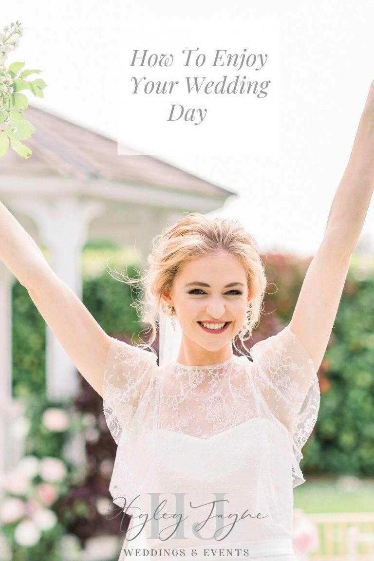How To Enjoy Your Wedding Day | Hayley Jayne Weddings & Events